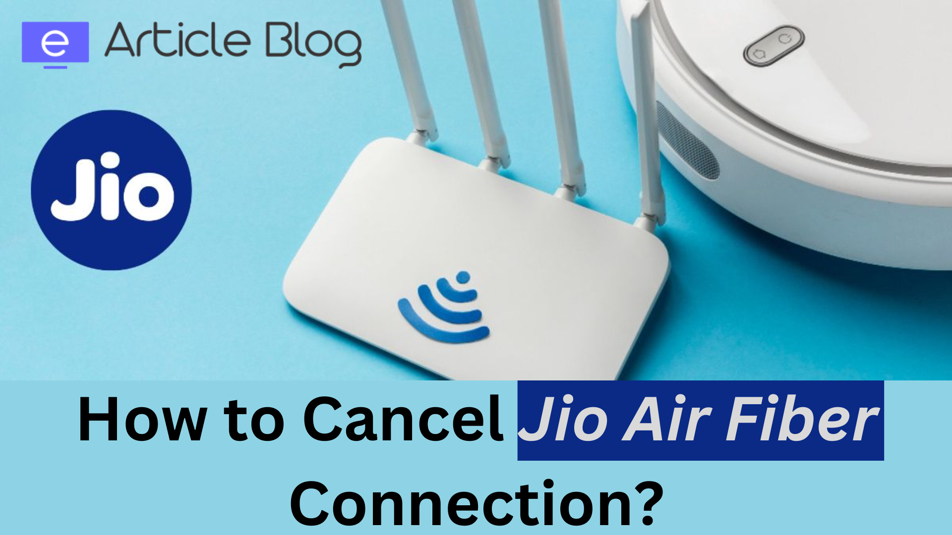 How To Cancel Jio Air Fiber Connection & Claim Refund