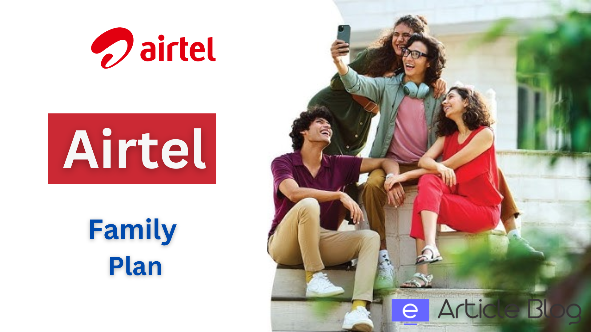 Airtel Family Plan for 2, 3, 4 or 5 Members in 2025