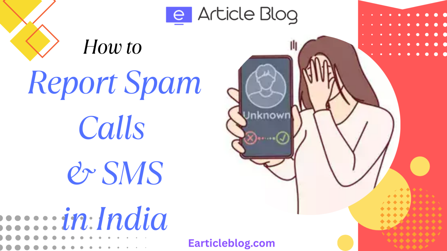 How to Report SPAM Calls & SMS in India (5 Methods)
