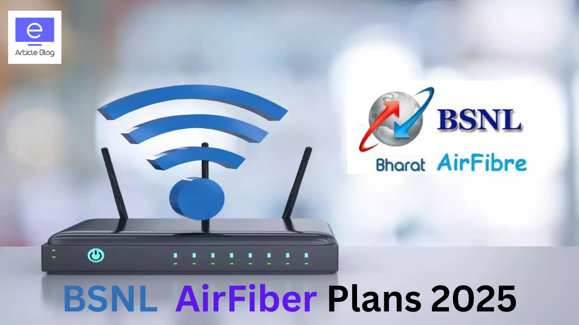 BSNL AirFiber: Detailed Plans, Prices & Installation Guide for 2025