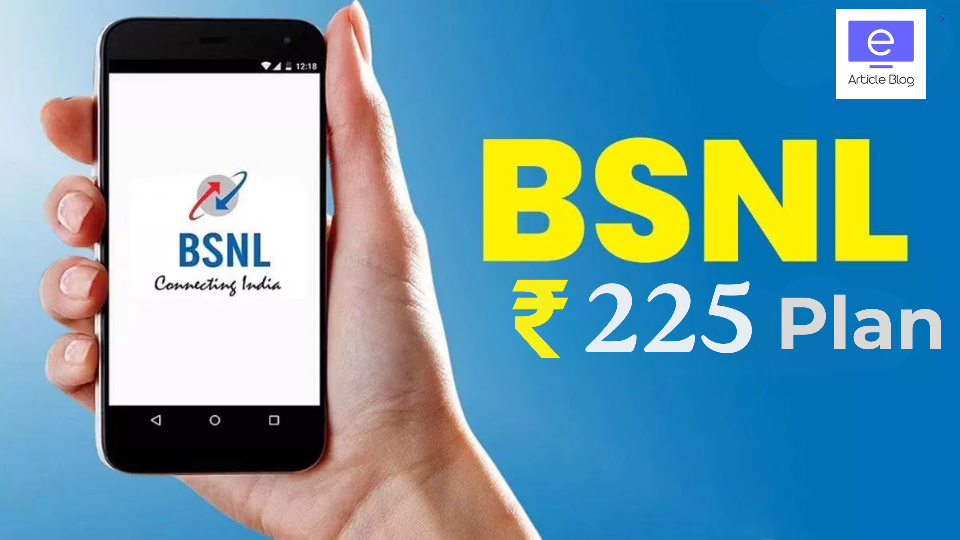 BSNL 225 Plan Details: Offers Unlimited Calls & 2.5GB Data for 30 Days